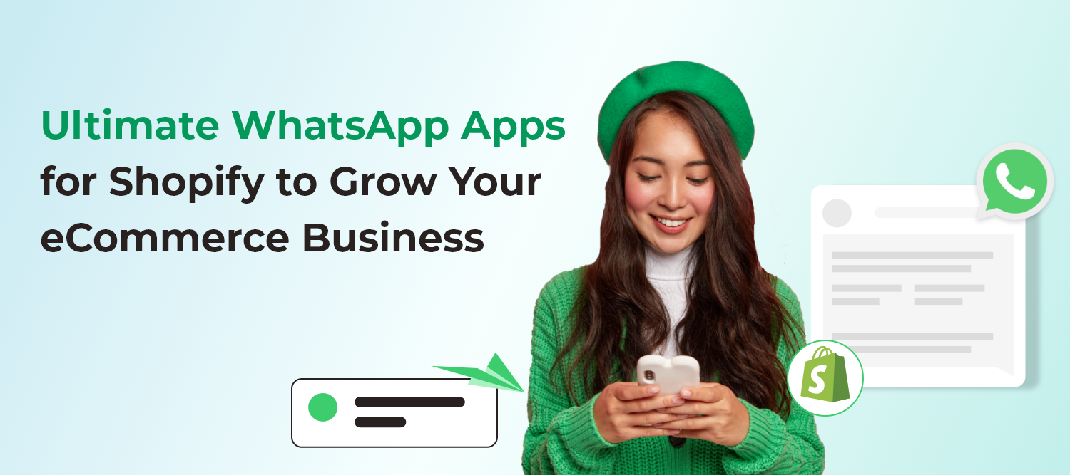 8 Ultimate WhatsApp Apps for Shopify to Grow Your E-commerce Business in 2024